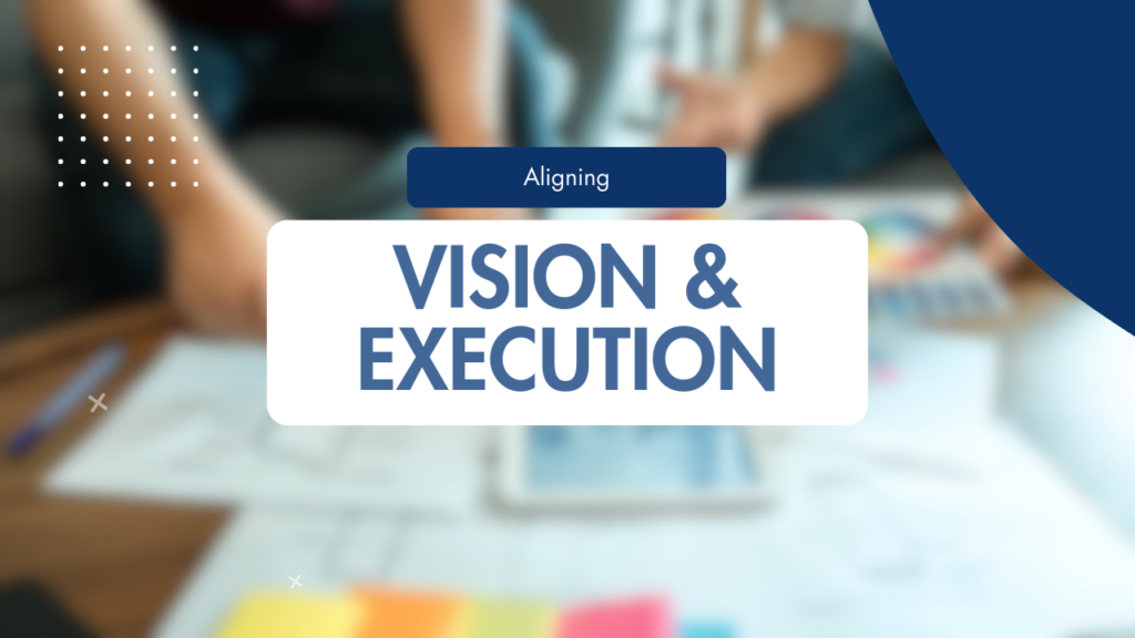 Vision-Execution Alignment Framework: Bridging Strategy and Performance - Growth Shuttle