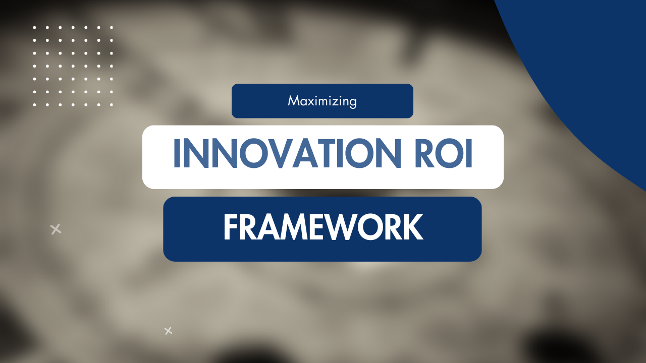 Innovation ROI Framework: Maximizing Technology Investment Strategies ...